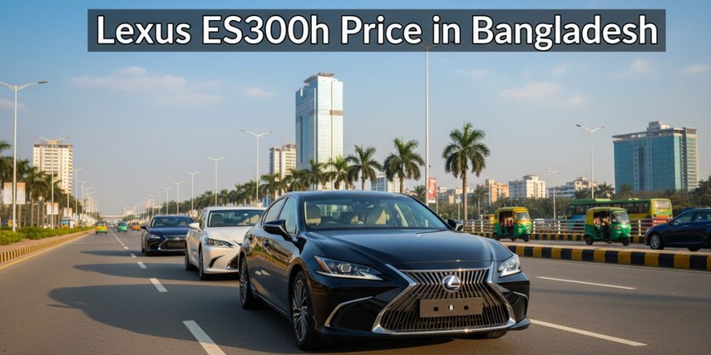 Smart Luxury Choice Lexus ES300h Price in Bangladesh 2026